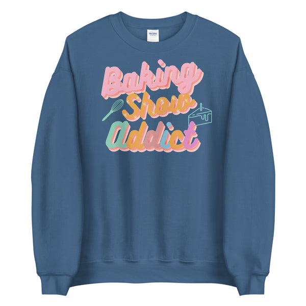 Baking Show Addict Unisex Sweatshirt - Shoe Bakery